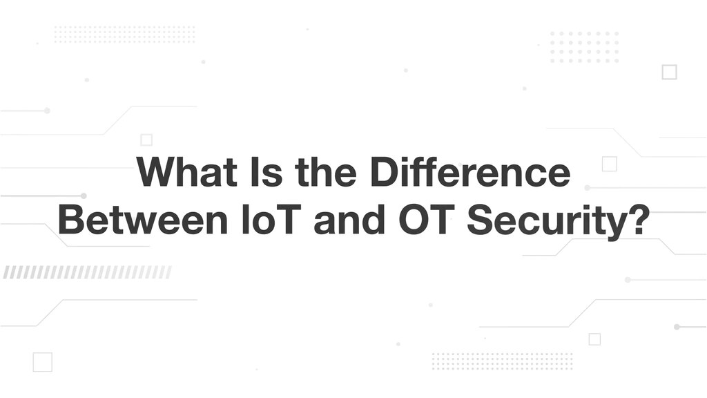 IoT 和 OT 安全有什么区别？ - Palo Alto Networks